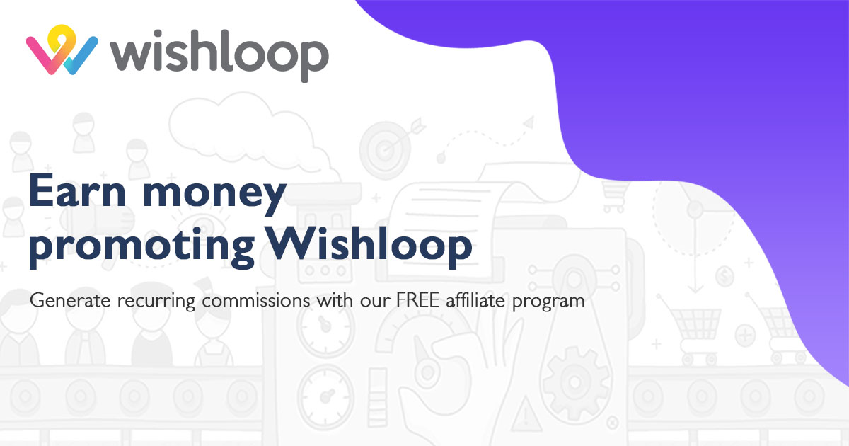Calling all affiliate marketers – Earn money promoting Wishloop